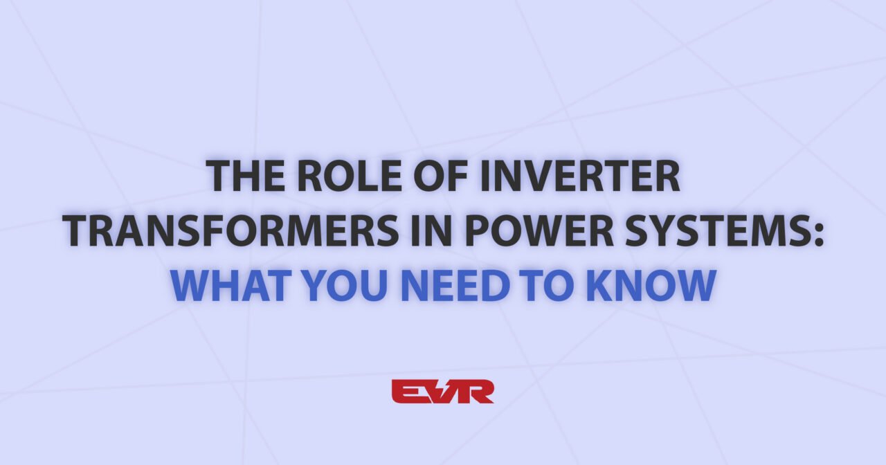The Role of Inverter Transformers in Power Systems