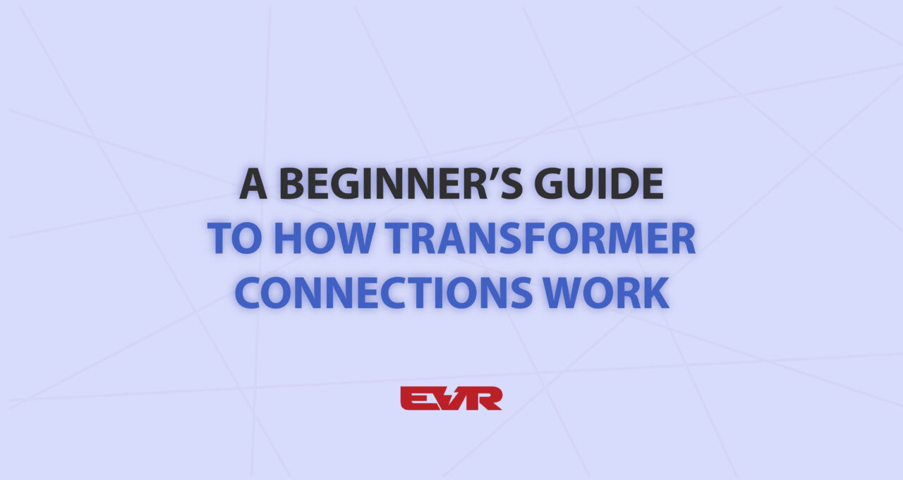 Beginner’s Guide to How Transformer Connections Work